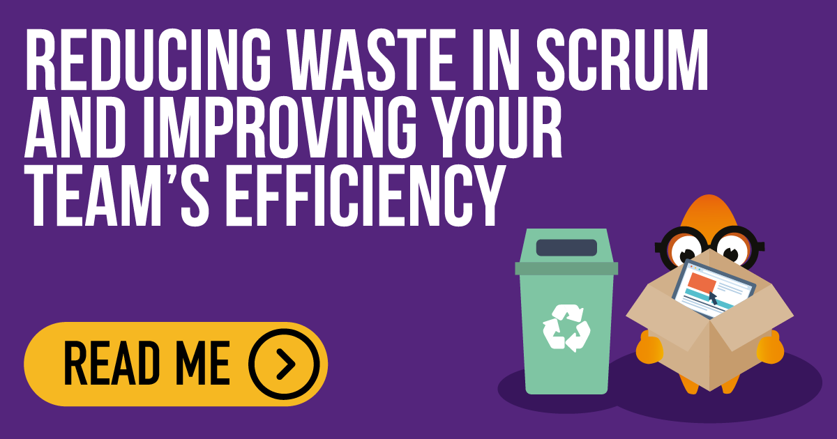 Reducing Waste In Scrum And Improving Team Efficiency | MoT